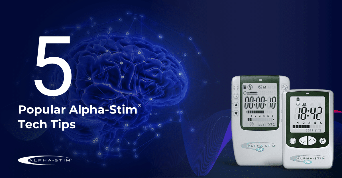 5 Top Alpha-Stim Tech Tips | Alpha-Stim
